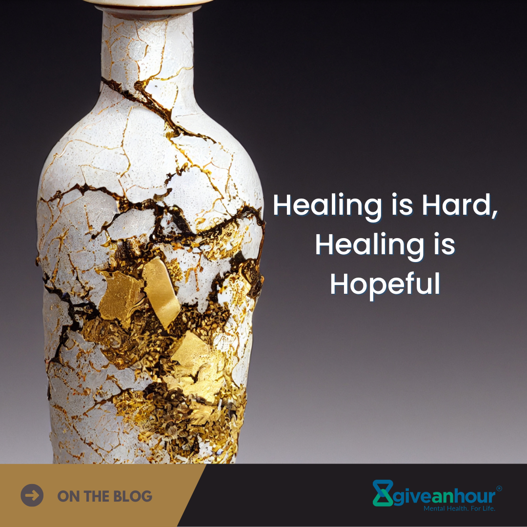 Healing is Hard, Healing is Hopeful - Give an Hour