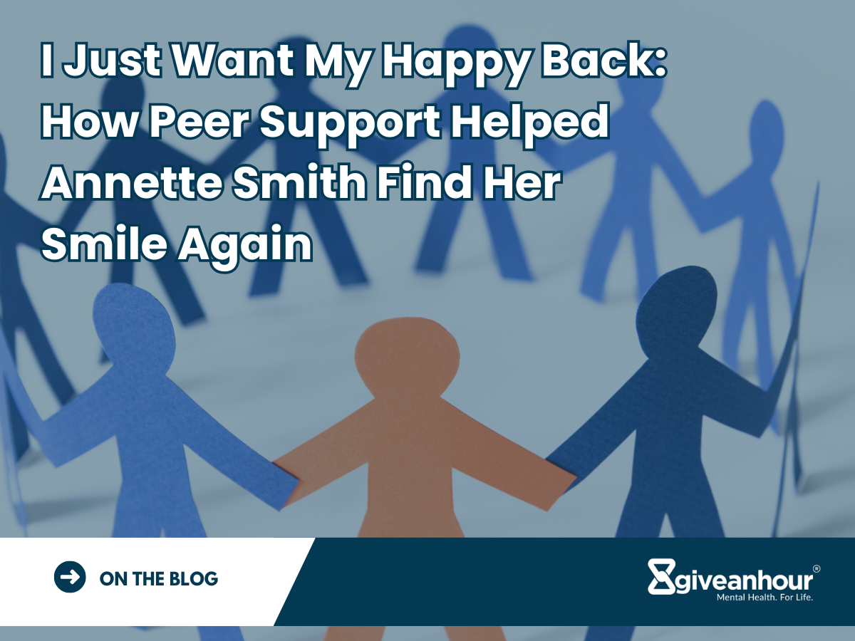 I Just Want My Happy Back: How Peer Support Helped Annette Smith Find ...