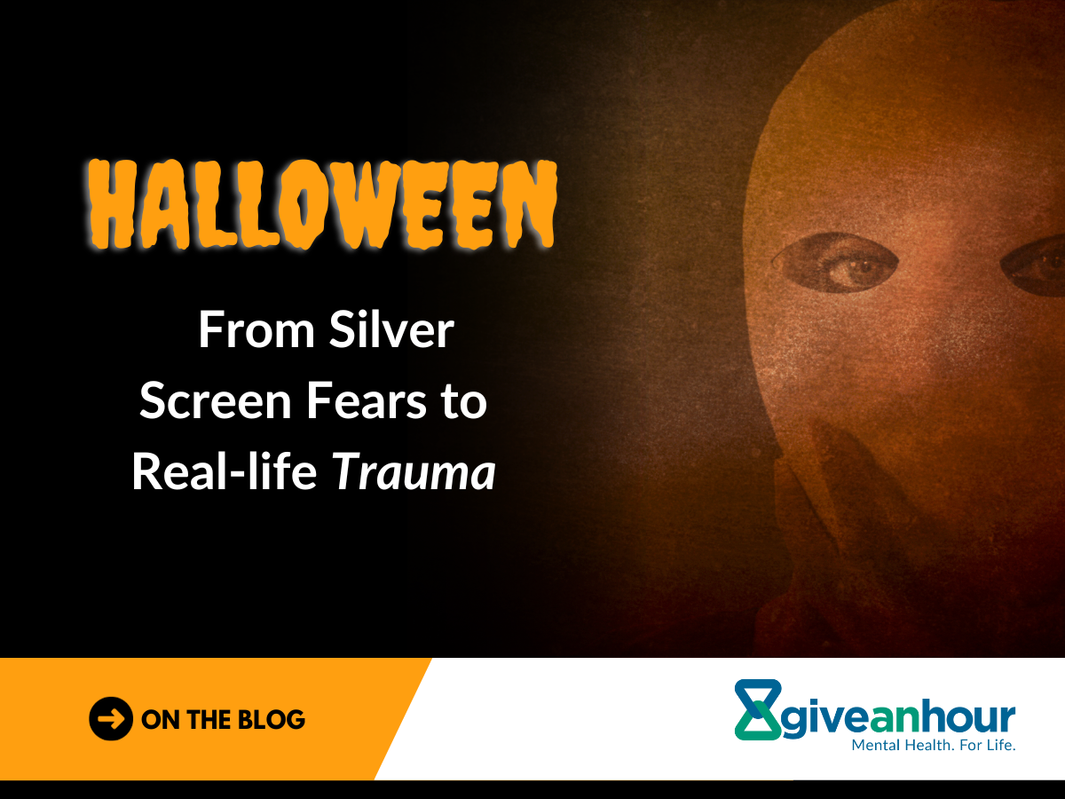 Halloween: From Silver Screen Fears to Real-life Trauma - Give an Hour